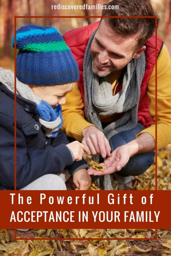 The Powerful Gift of Acceptance In Your Family | Rediscovered Families