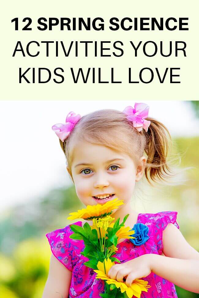 12 Spring Science Activities Your Kids Will Totally Love | Rediscovered ...