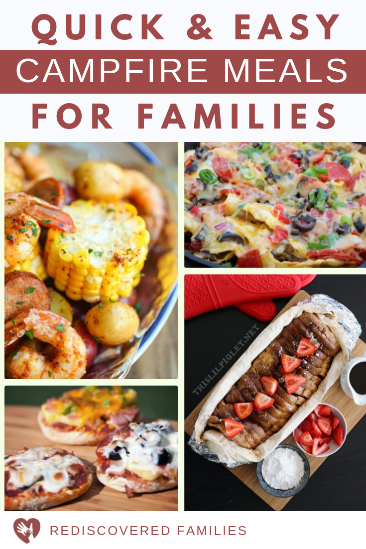 11 Quick Easy Campfire Meals For Families To Make Rediscovered Families