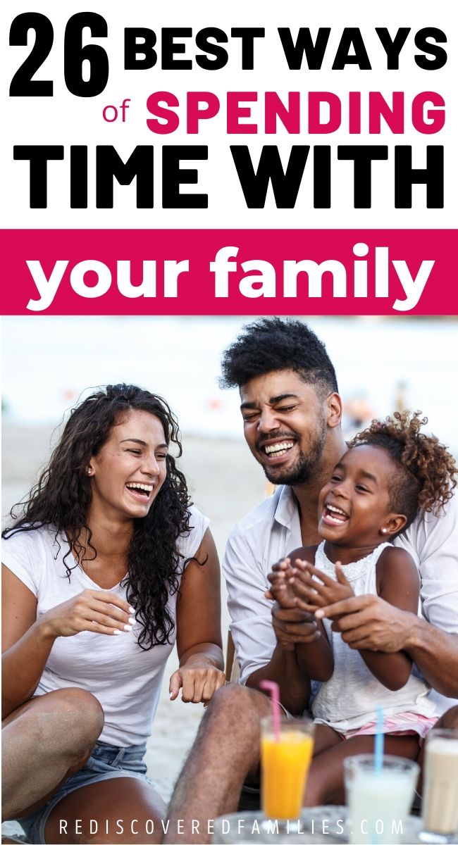 26 Best Ways of Spending Time with Family Right Now
