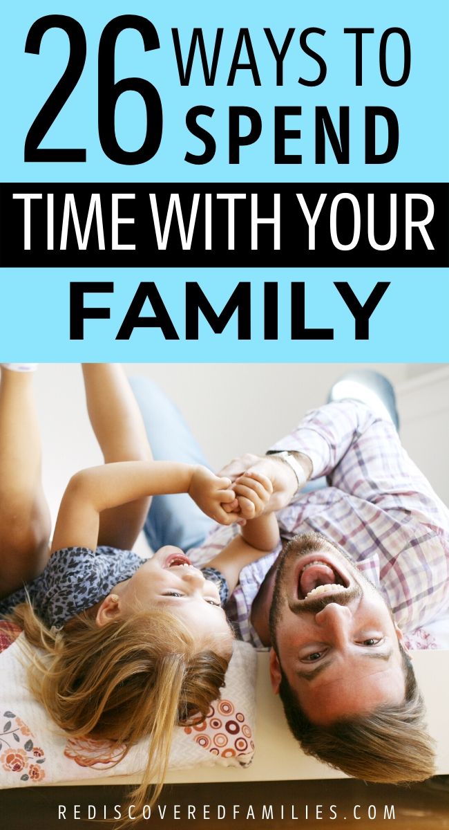 26 Best Ways of Spending Time with Family Right Now