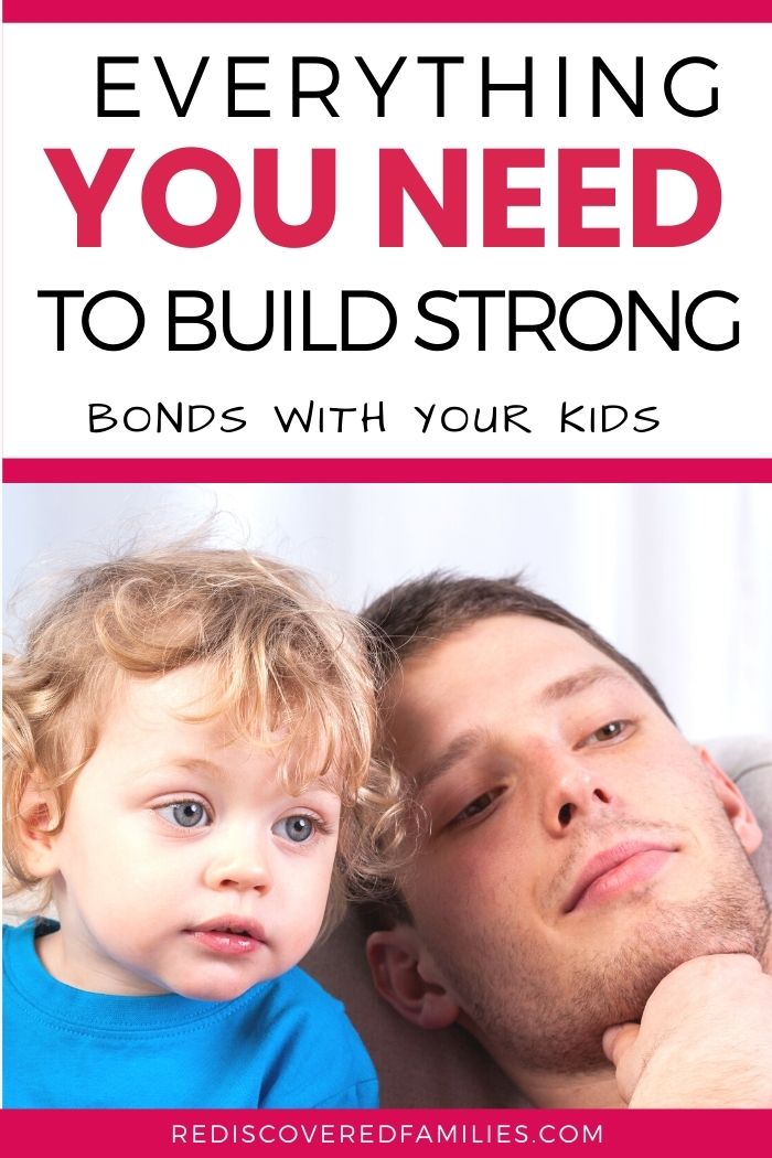 The Ultimate Guide to Building Strong Family Bonds | Rediscovered Families