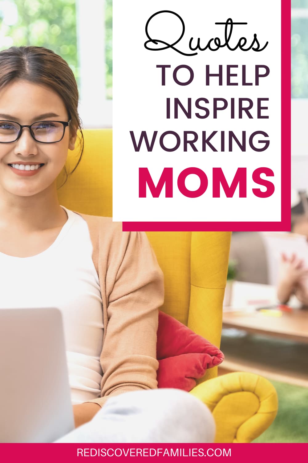 Working Mom Quotes to Lift You Up: 74 Inspiring Reminders ...