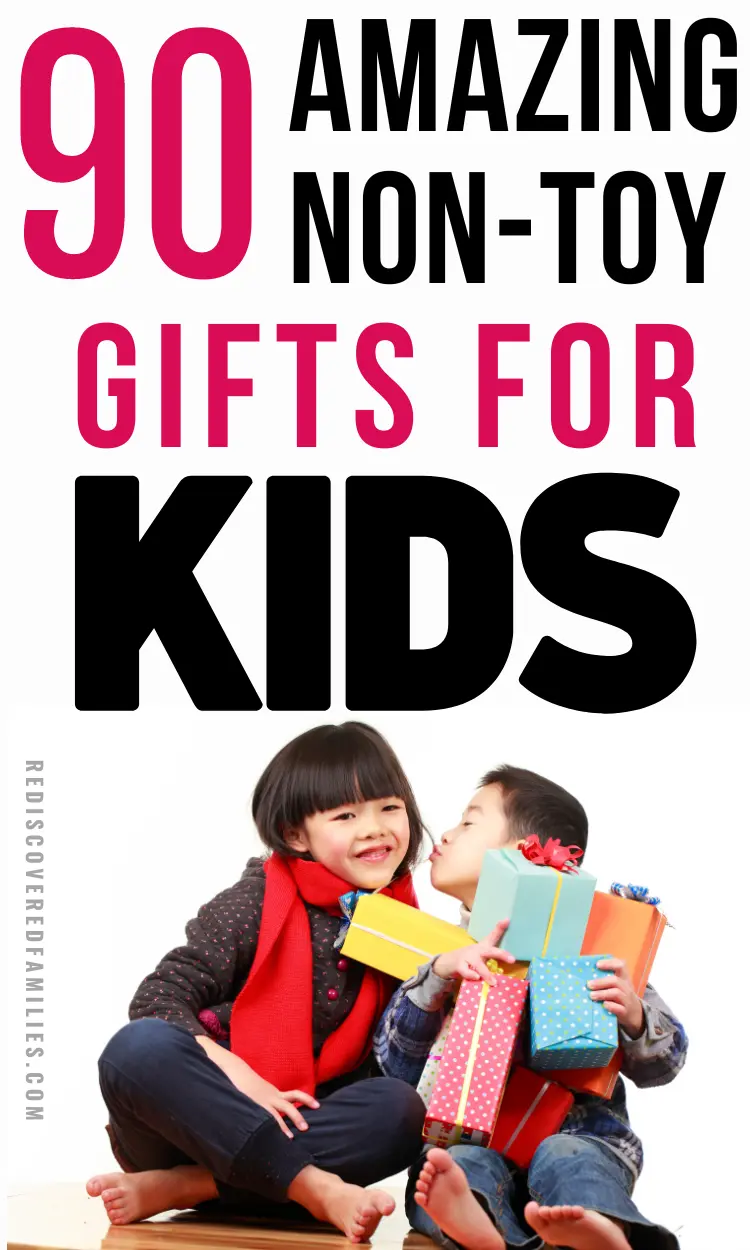 Non-Toy Gifts For Kids: 90 Inspired Idea | Rediscovered Families